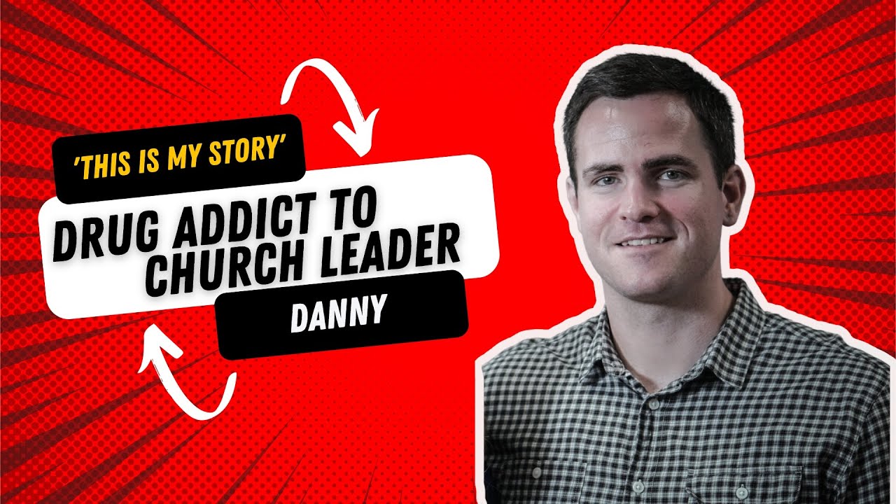 From Drug Addict To Church Leader | Danny | This Is My Story - YouTube