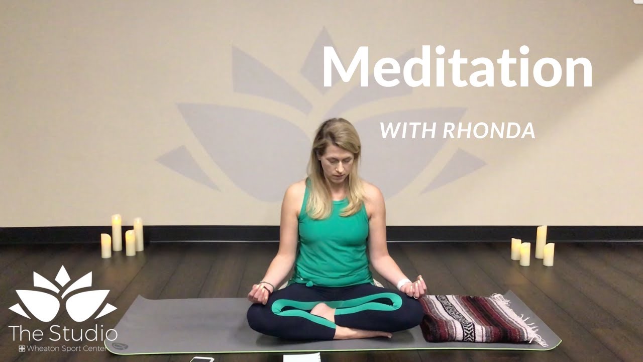 MEDITATION with Rhonda | The Studio at Wheaton Sport Center - YouTube
