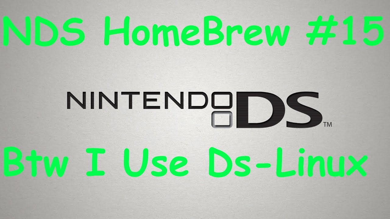 NDS HomeBrew #15 - Btw I Use DSLinux in 2024 - YouTube
