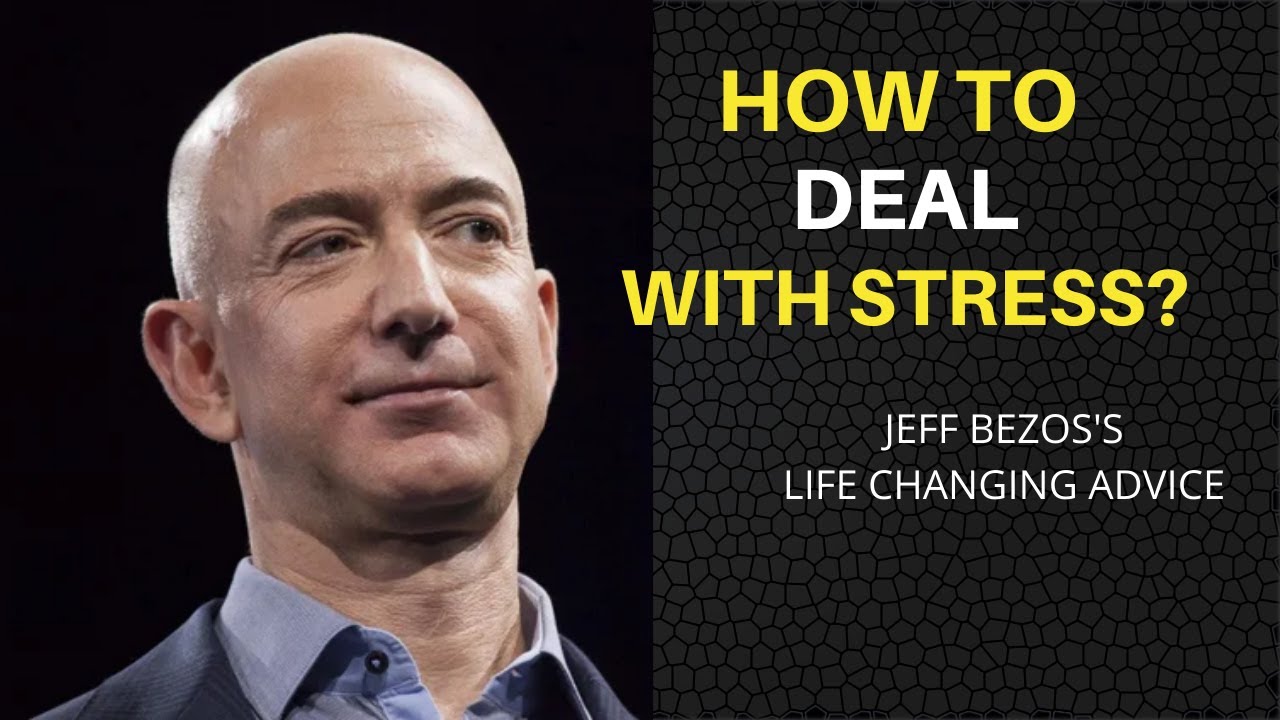 How to Deal with Stress? Jeff Bezos Life Changing Advice - YouTube