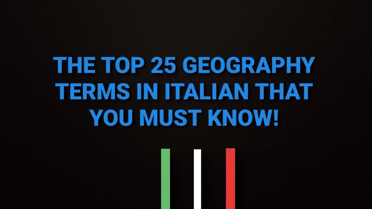 The TOP 25 Italian Geographical Vocabulary Terms You Must Know #Italian ...