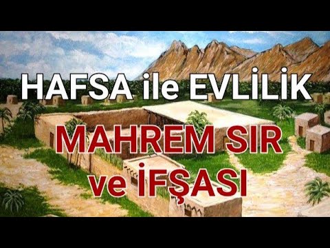 HAFSA ile PROBLEMLİ EVLİLİK: MAHREM SIR neydi, niçin İFŞA ETTİ?