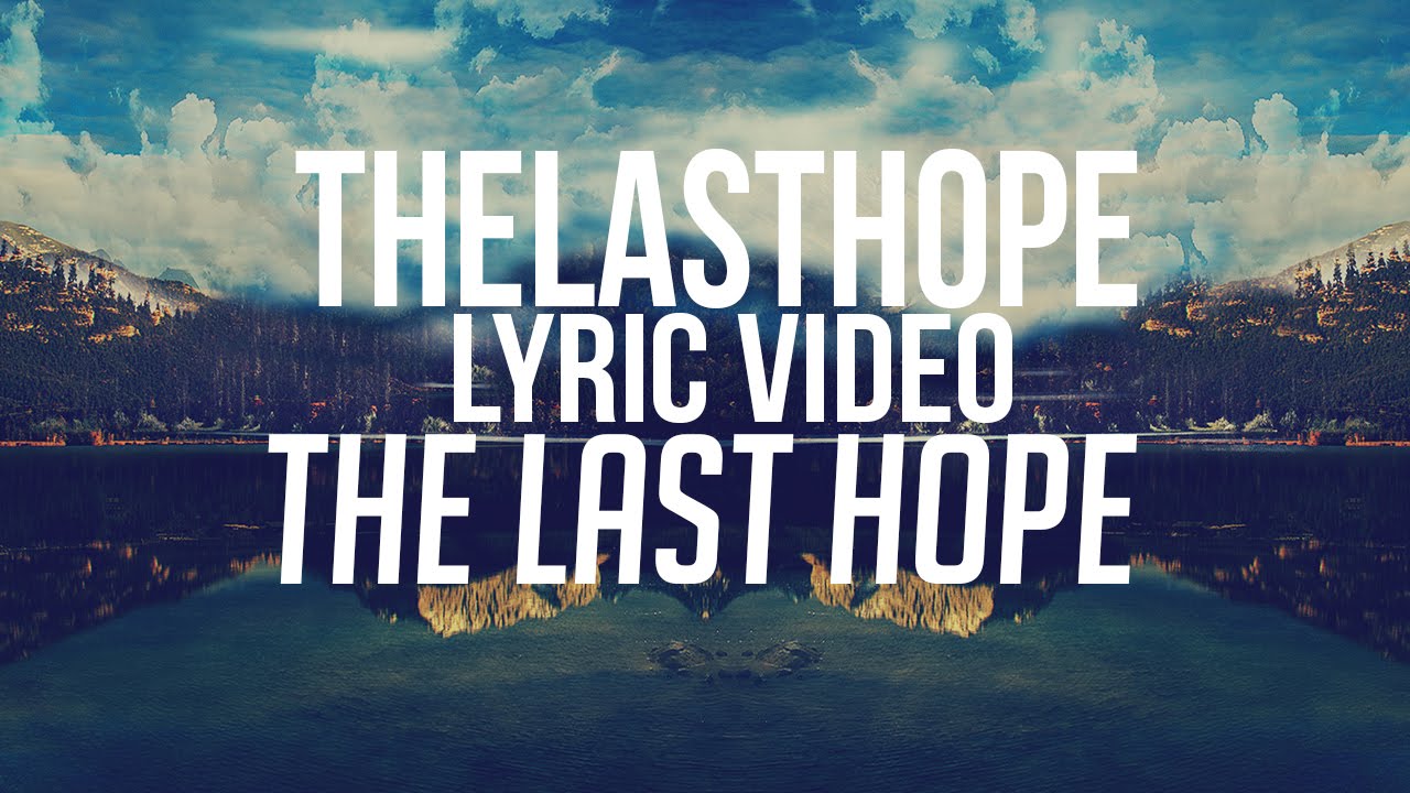 Thelasthope - The last hope [Official Lyric Video] - YouTube