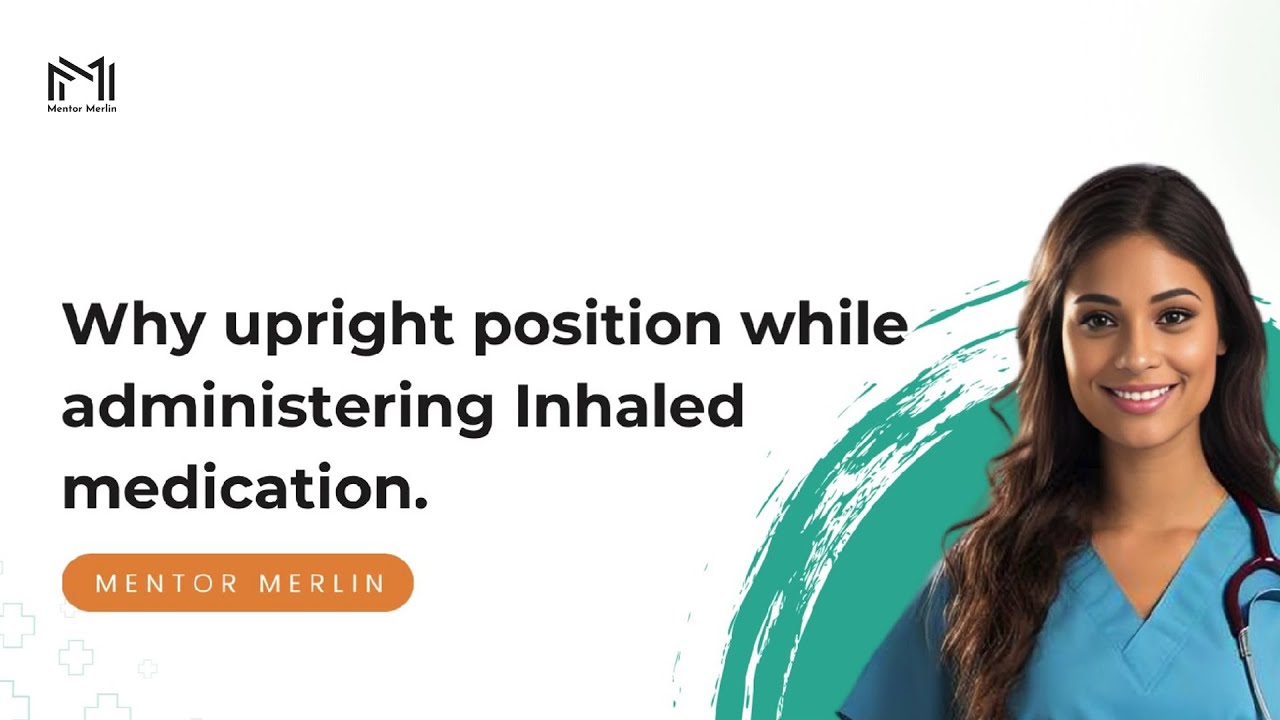 Why upright position while administering Inhaled medication - YouTube