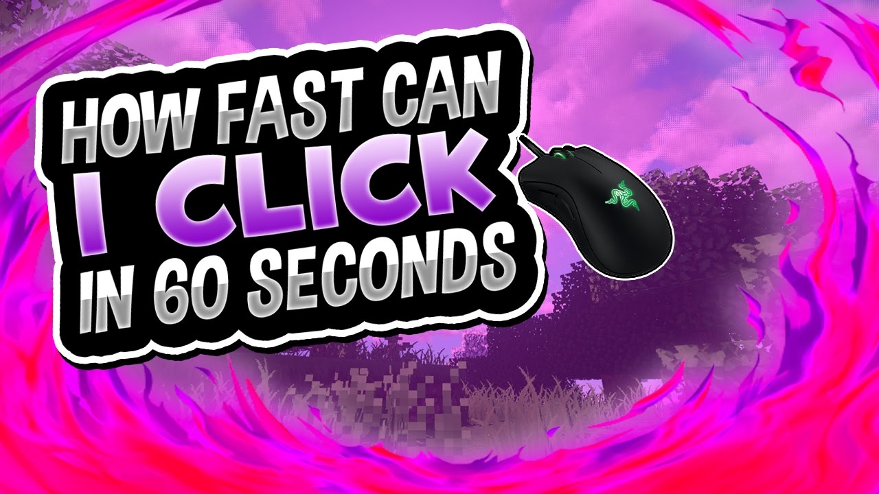 How Fast Can I Click In 60 Seconds? || WORLD RECORED!?!?! - YouTube