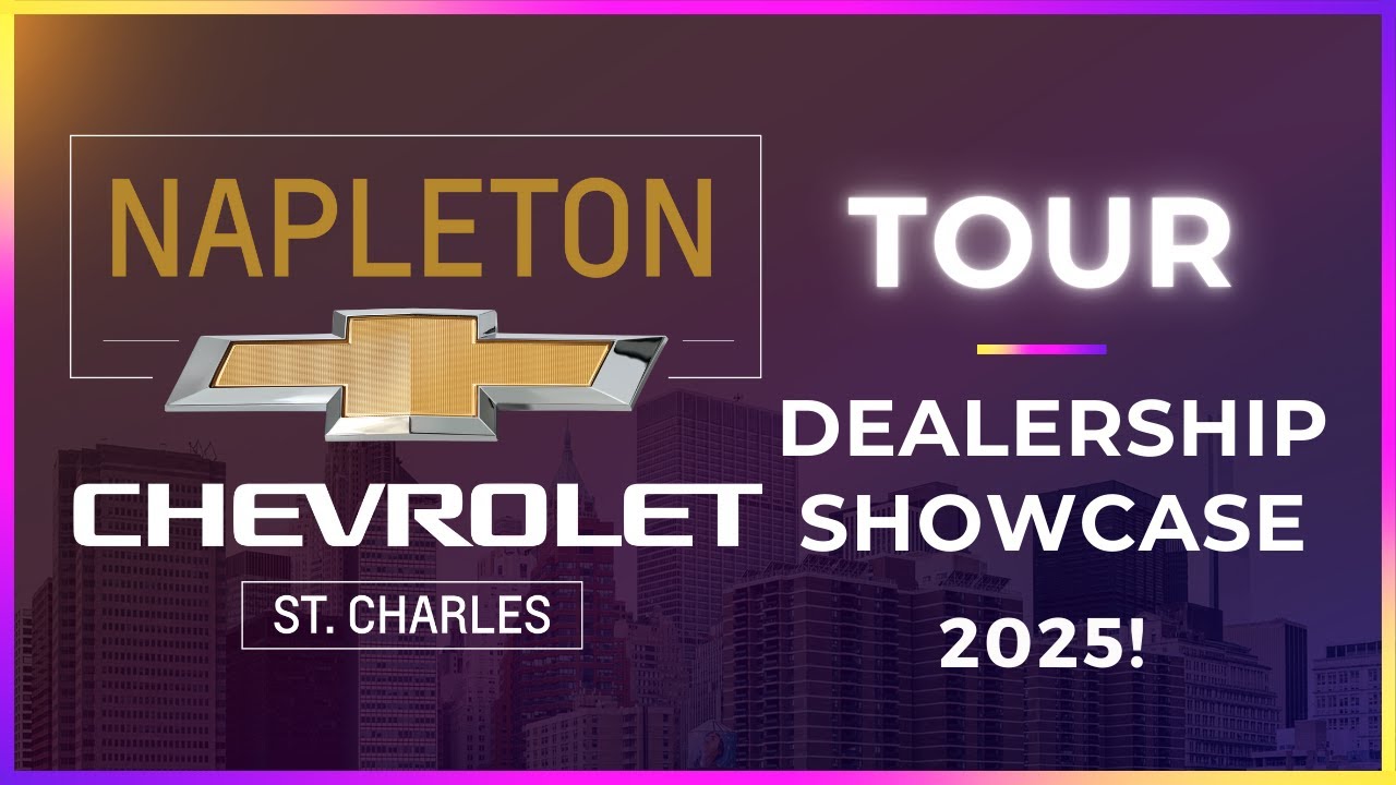 Napleton Chevrolet St. Charles Tour: Discover Quality Cars and ...