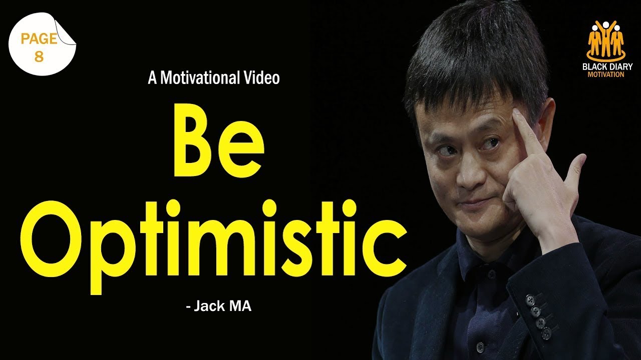 Be Optimistic ft. Jack Ma - A Motivational Video - YouTube