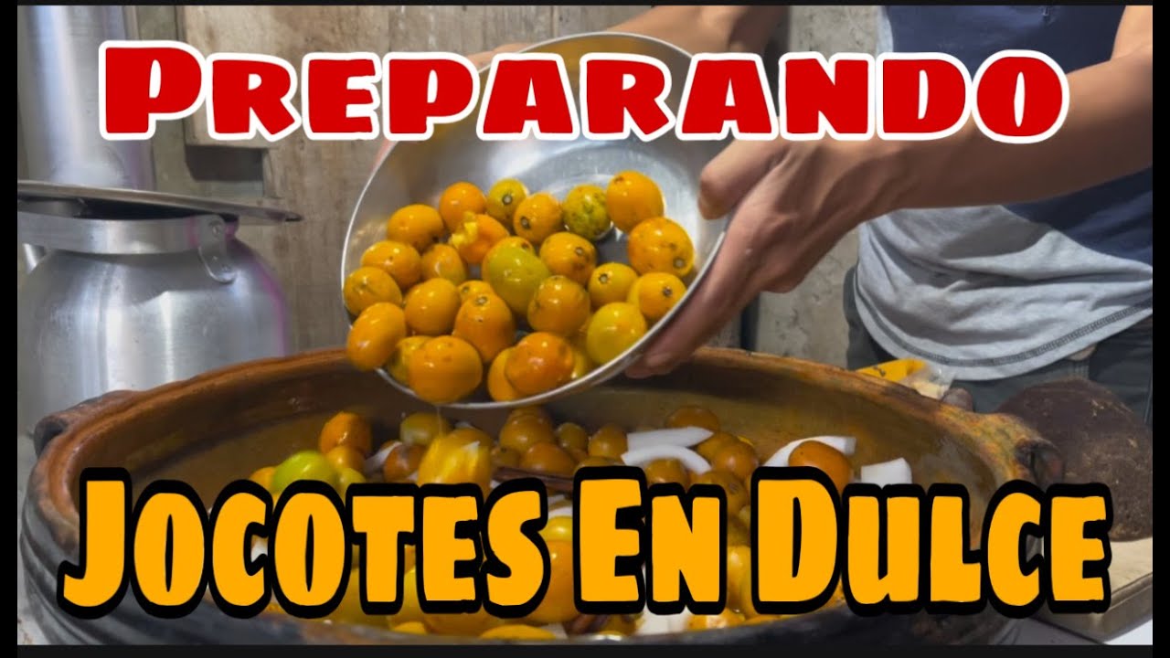 PREPARANDO JOCOTES AMARILLO EN DULCE || Al SABOR SANMARTINECO - YouTube