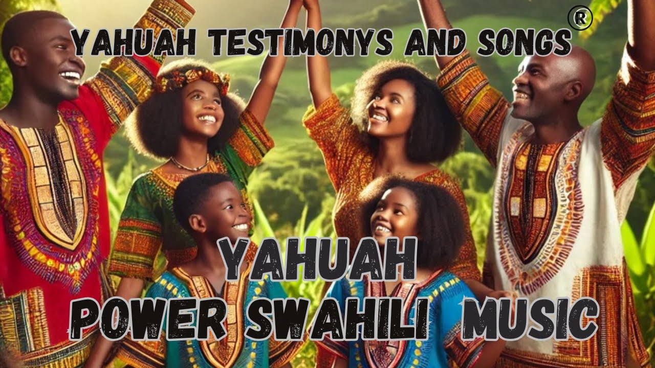YAHUAH POWER SWAHILI (ORIGINAL QADASH SONG) - YouTube