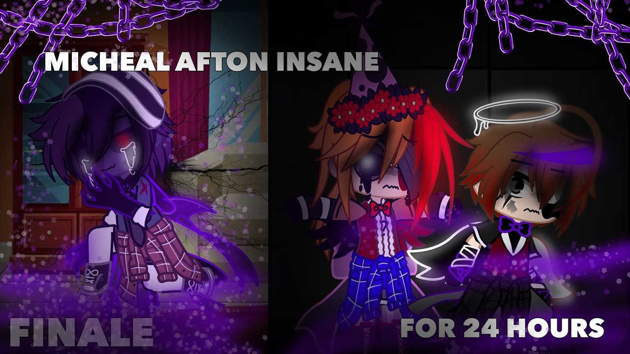 🍇Micheal Afton Goes Insane For 24 Hours || FINAL — 5/5 PARTS || Insane ...