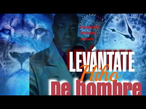 EVANGELISTA MICHELITO ANTONIO //LEVANTATE HIJO DE [HOMBRE] - YouTube