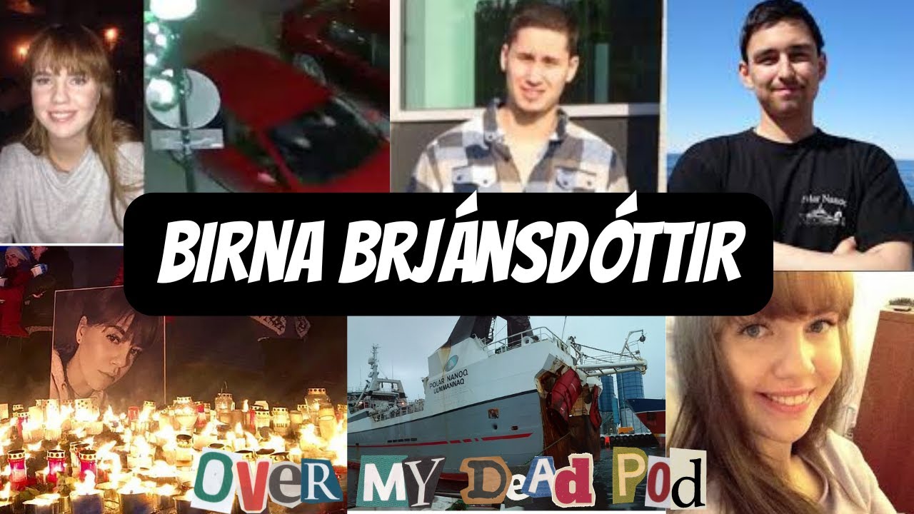 Birna Brjánsdóttir - The Case that Shook Iceland [Over My Dead Pod ...