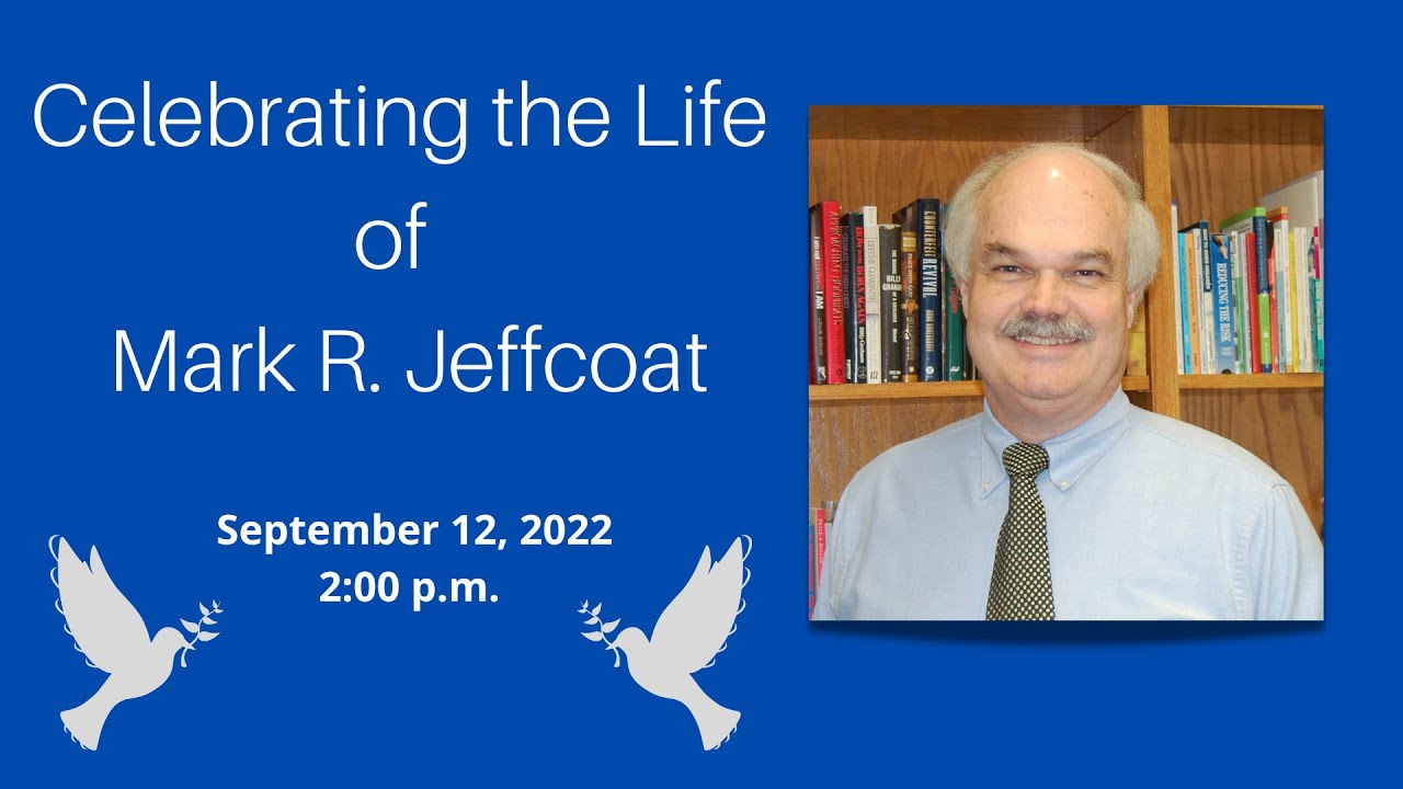 "Celebrating the Life of Mark R. Jeffcoat," SABC, September 12, 2022 ...