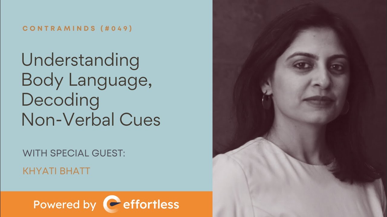 Khyati Bhatt on Understanding Body Language, Decoding Non-Verbal Cues | ContraMinds | (#049 ...