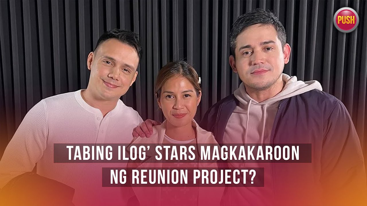 ‘Tabing Ilog’ stars magkakaroon ng reunion project? | PUSH Daily - YouTube