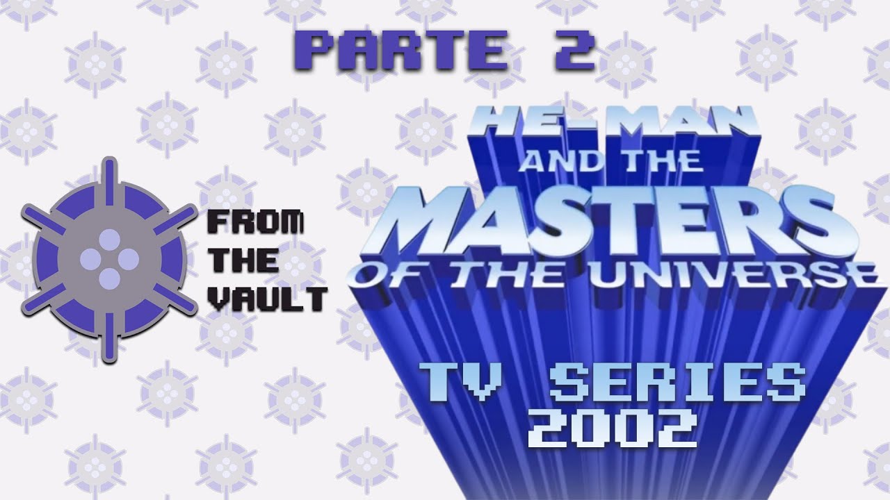 MOTU Parte 02: Masters of the Universe 2002 - YouTube