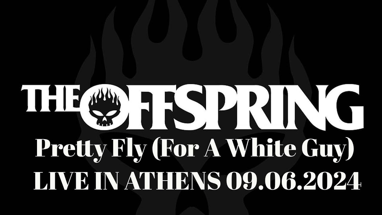 The OFFSPRING - Live In Athens Pretty Fly (For A White Guy) 4K - YouTube