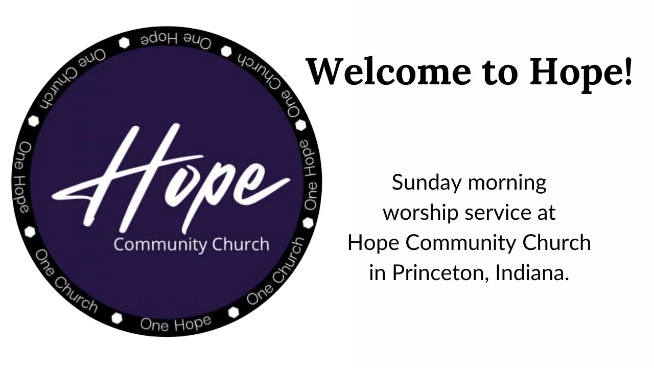 Welcome to Hope! Sunday August 27th, 2023, 10 AM CST - YouTube