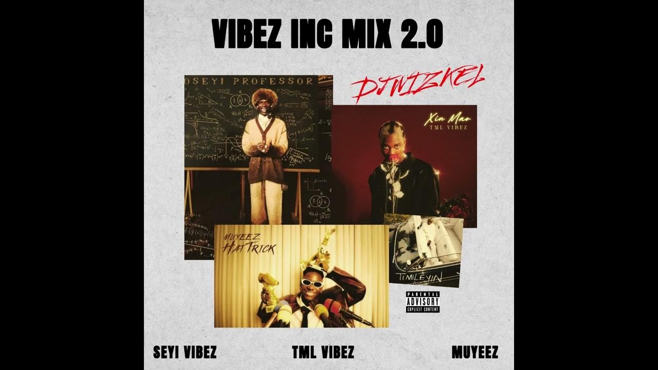 VIBEZ INC MIX 2 |Seyi Vibez| Tml Vibez| Muyeez - YouTube