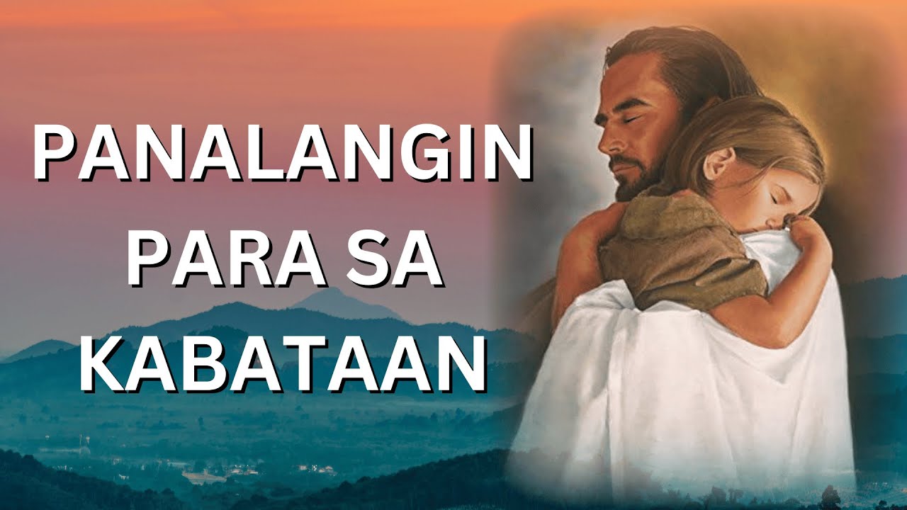 PANALANGIN PARA SA KABATAAN (Tagalog Prayer) #prayer #worship - YouTube