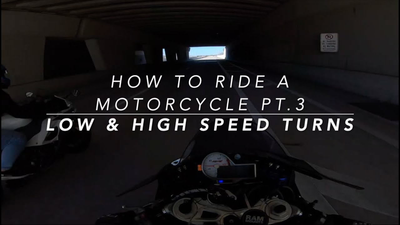 How To Ride A Motorcycle Pt. 3 | Low & High Speed Turns - YouTube