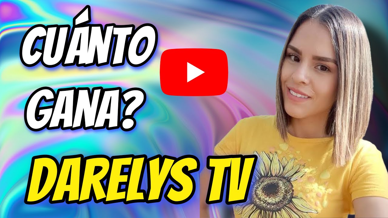 🤑👉CUANTO DINERO GANA DARELYS TV EN YOUTUBE| #darelystv #monetizacion #1000suscripores #4000horas ...