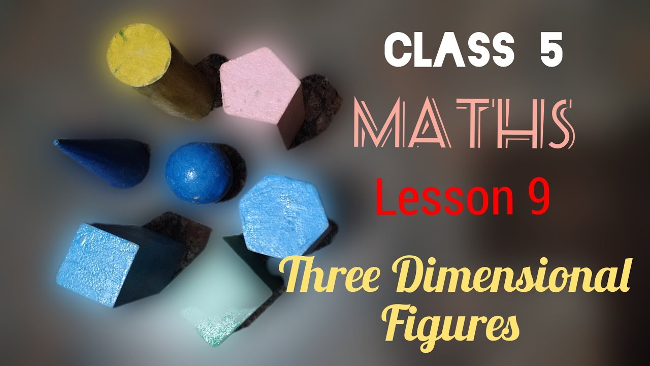 Class 5 Maths ll part 2 Lesson 9 || Three Dimensional figures ...