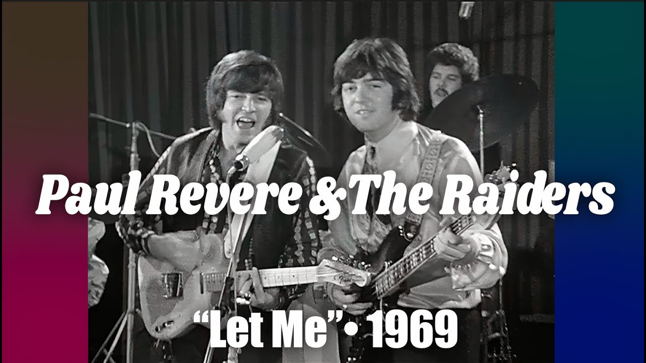 Paul Revere & The Raiders • “Let Me” • 1969 [Reelin' In The Years Archive] - YouTube