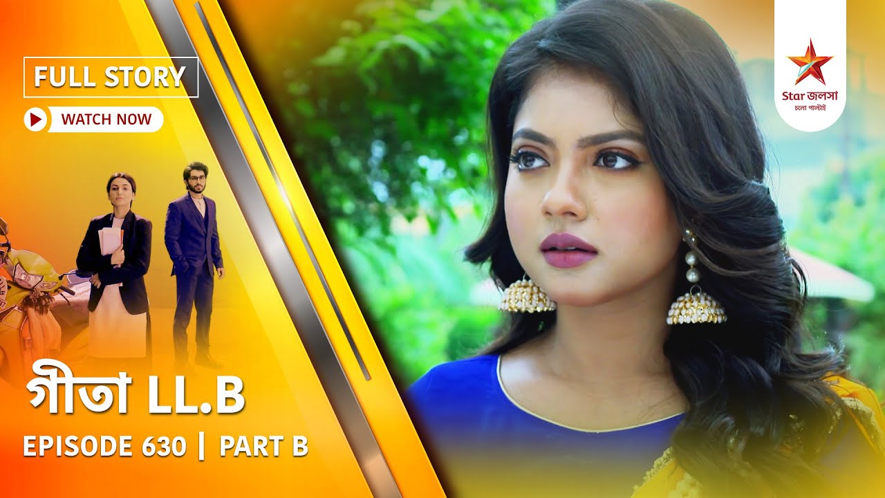 Full Story | Geeta LL.B | Episode 630 | Part B - YouTube