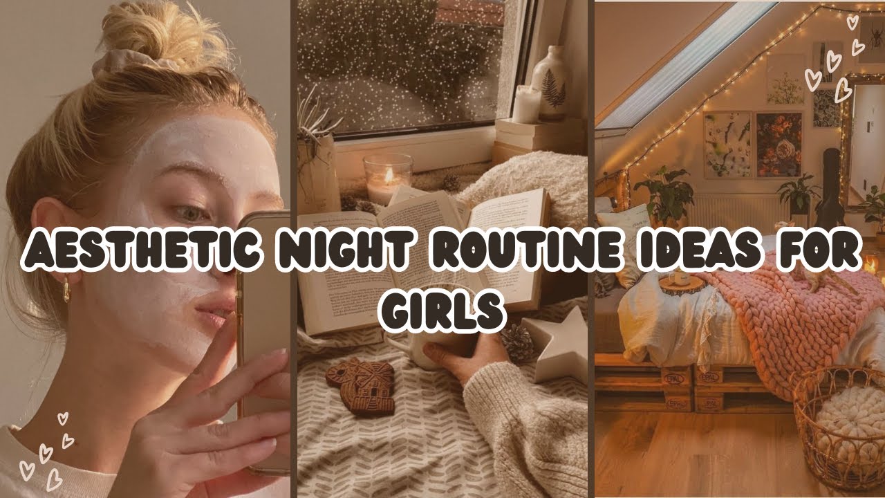 Aesthetic Night Routine Ideas for Girls - YouTube
