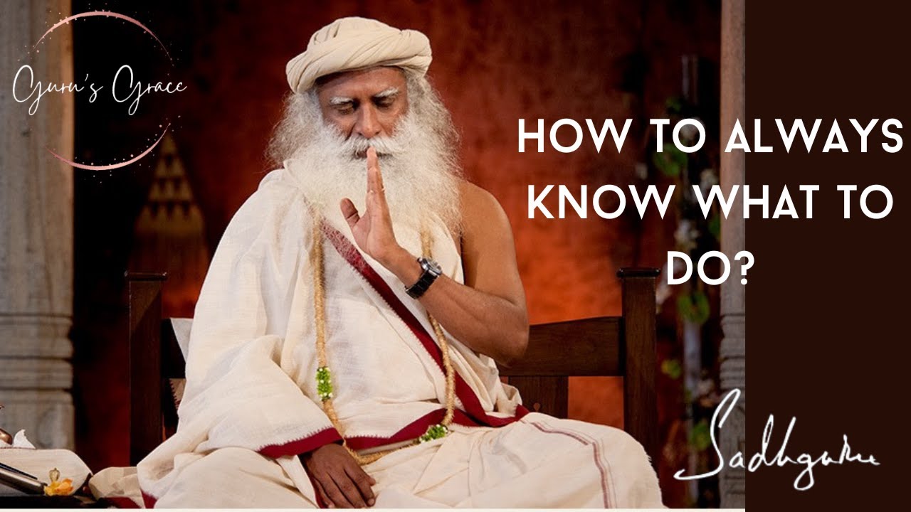 How to Always Know What to Do ? Sadhguru - YouTube