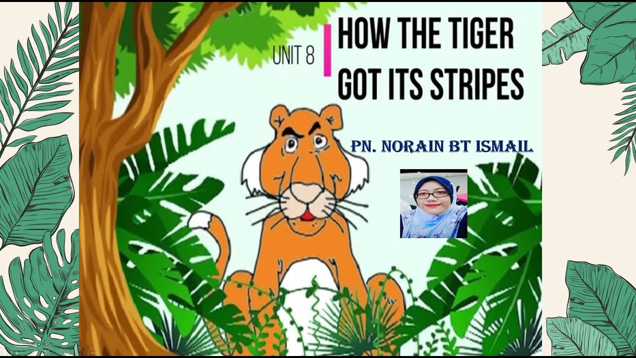 ENGLISH YEAR 6 I UNIT 8: HOW THE TIGER GOT ITS STRIPES I TB PAGE 73 ...