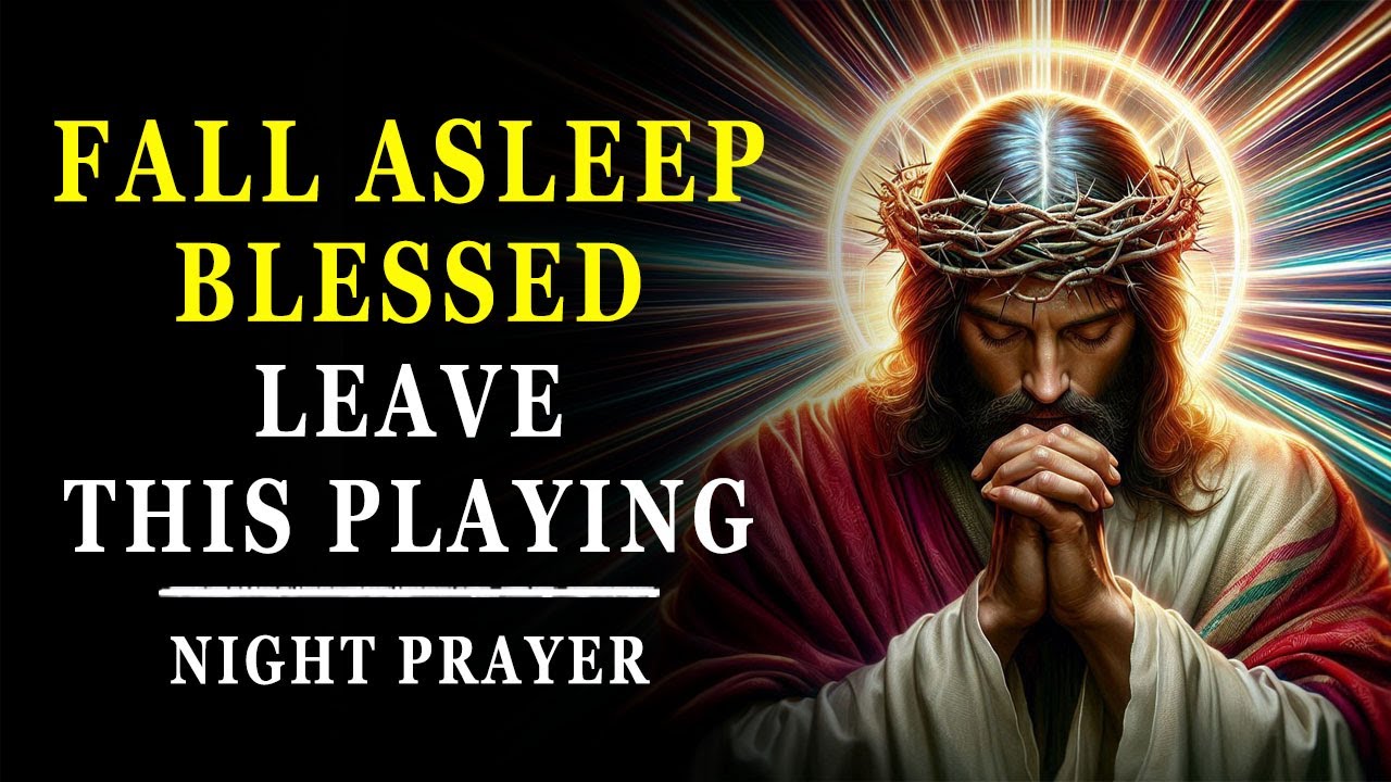 FALL ASLEEP WITH THIS PRAYER | Peaceful Bedtime Prayers | Fall Asleep ...