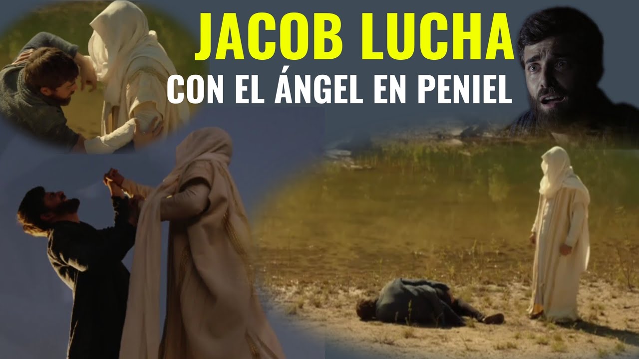 JACOB LUCHA CON EL ÁNGEL EN PENIEL - YouTube