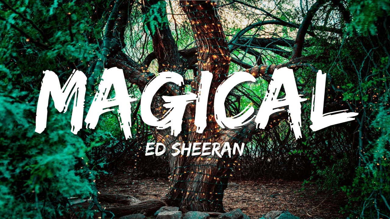 Ed sheeran - magical (lyrics) - YouTube