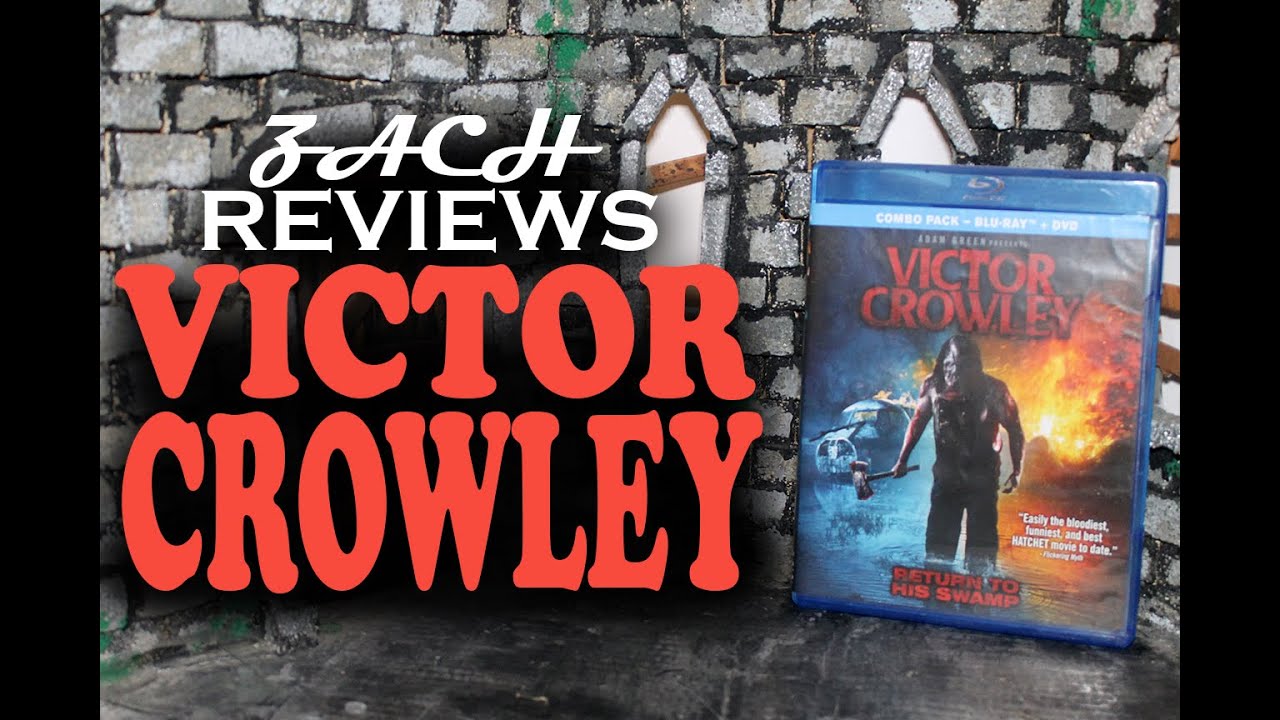Zach Reviews Victor Crowley (2017, Hatchet Part 4) The Movie Castle ...
