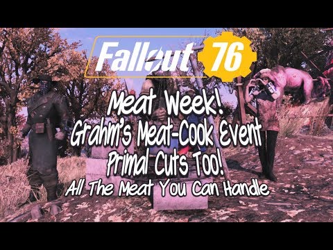 Fallout 76 Meat Week Events Cook Out & Primal Cuts -All The Meat You ...