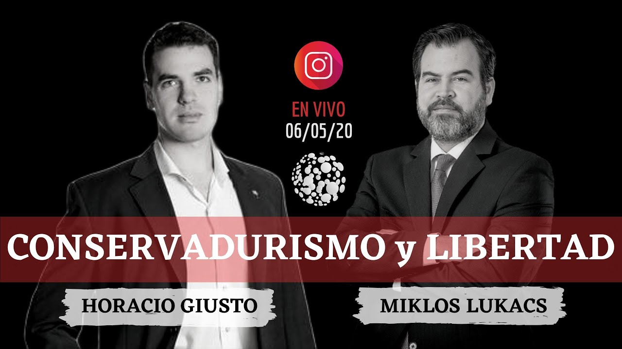 Horacio Giusto - Miklos Lukacs / IG Live / Conservadurismo, Liberalismo ...