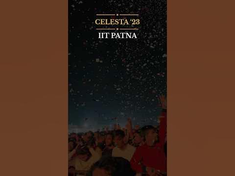 CELESTA x IIT PATNA ️ - YouTube