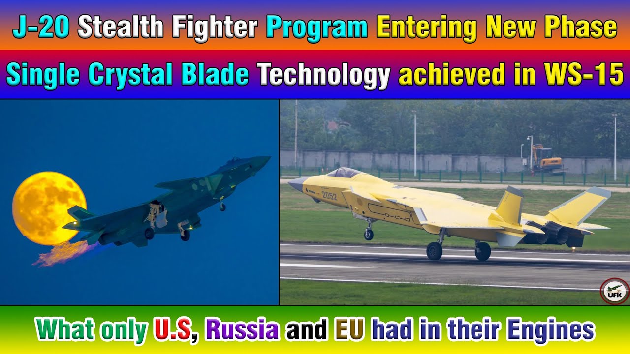 J-20 Stealth Fighter Program Entering New Phase. Single Crystal Blade ...