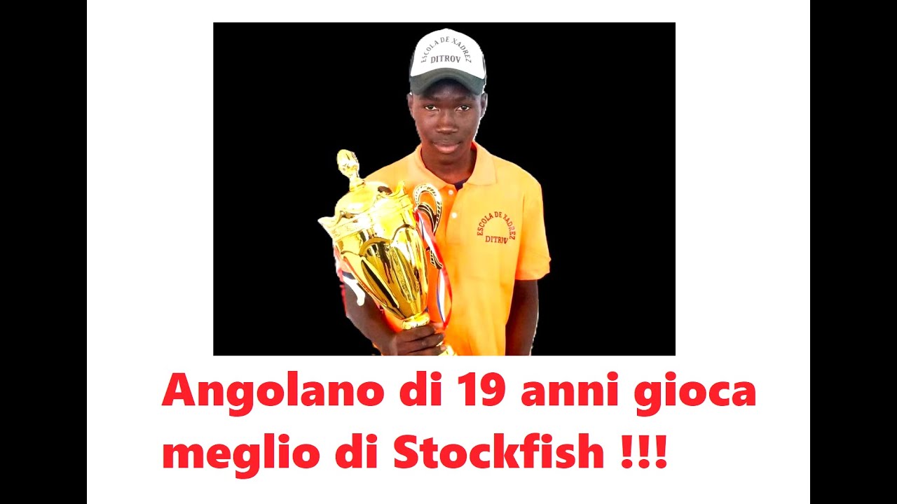 Da non credere !!! Angolano di 19 anni gioca a scacchi come Stockfish ...