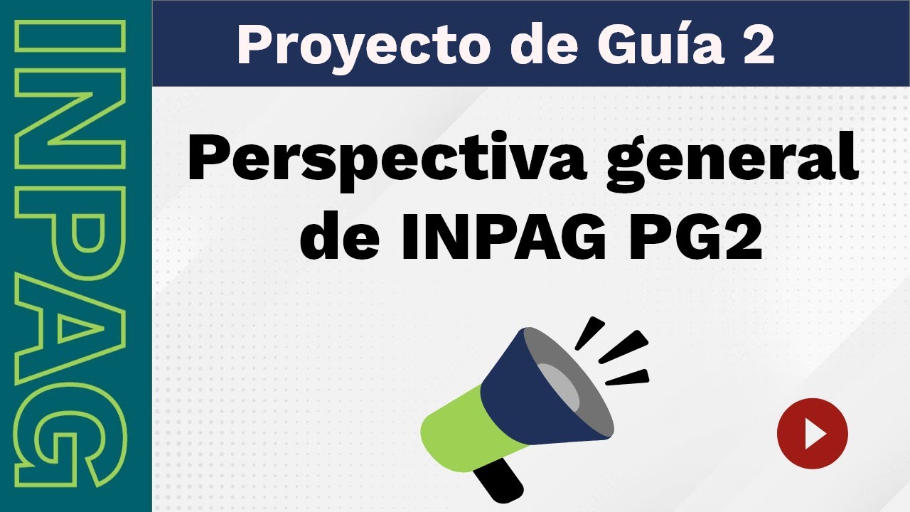 Perspectiva general de INPAG Proyecto de Guía 2 - YouTube