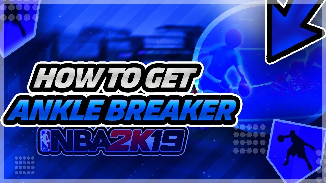 EASIEST WAY TO GET ANKLE BREAKER! - NBA 2K19 Ankle Breaker Badge ...