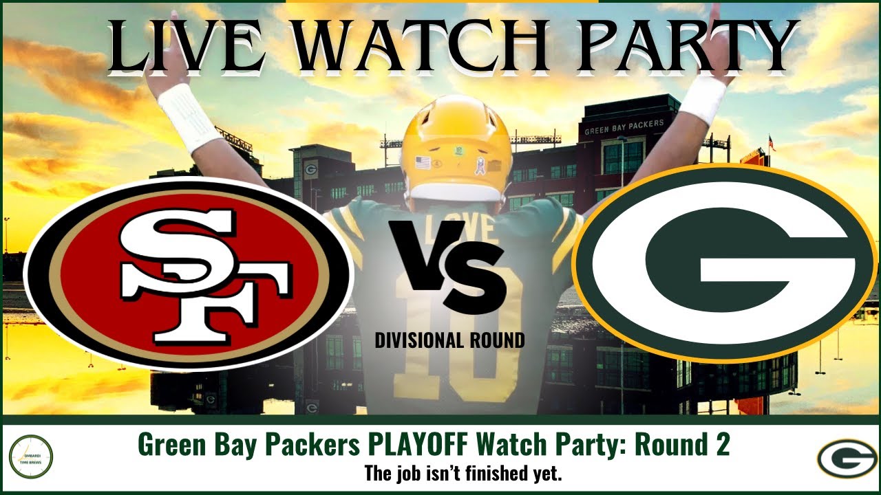 Green Bay Packers Divisional Watch Party! Packers vs 49ers. Can the ...