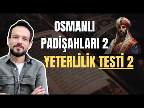 TYT AYT Tarih Yeterlilik Testi 3 - YKS Padişahlar 2