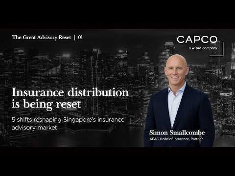 APAC - The great advisory reset: 5 Shifts reshaping Singapore’s insurance advisory market