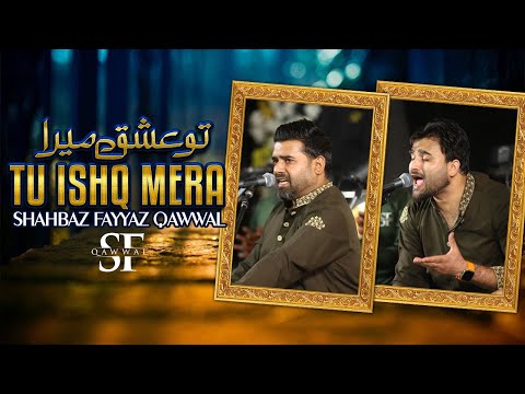 Tu Ishq Mera Tu Mera junoon Live Qawwali 2023 By Shahbaz Fayyaz Qawwal