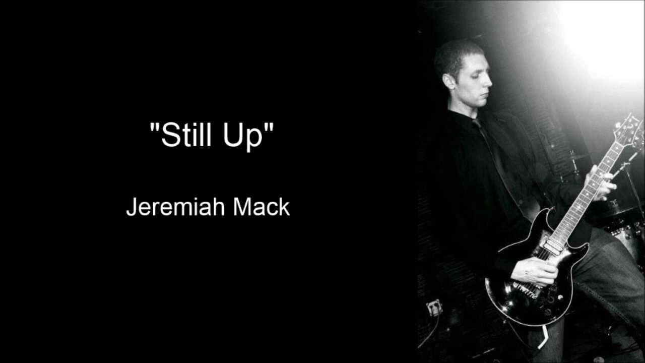 Jeremiah Mack - "Still Up" - YouTube