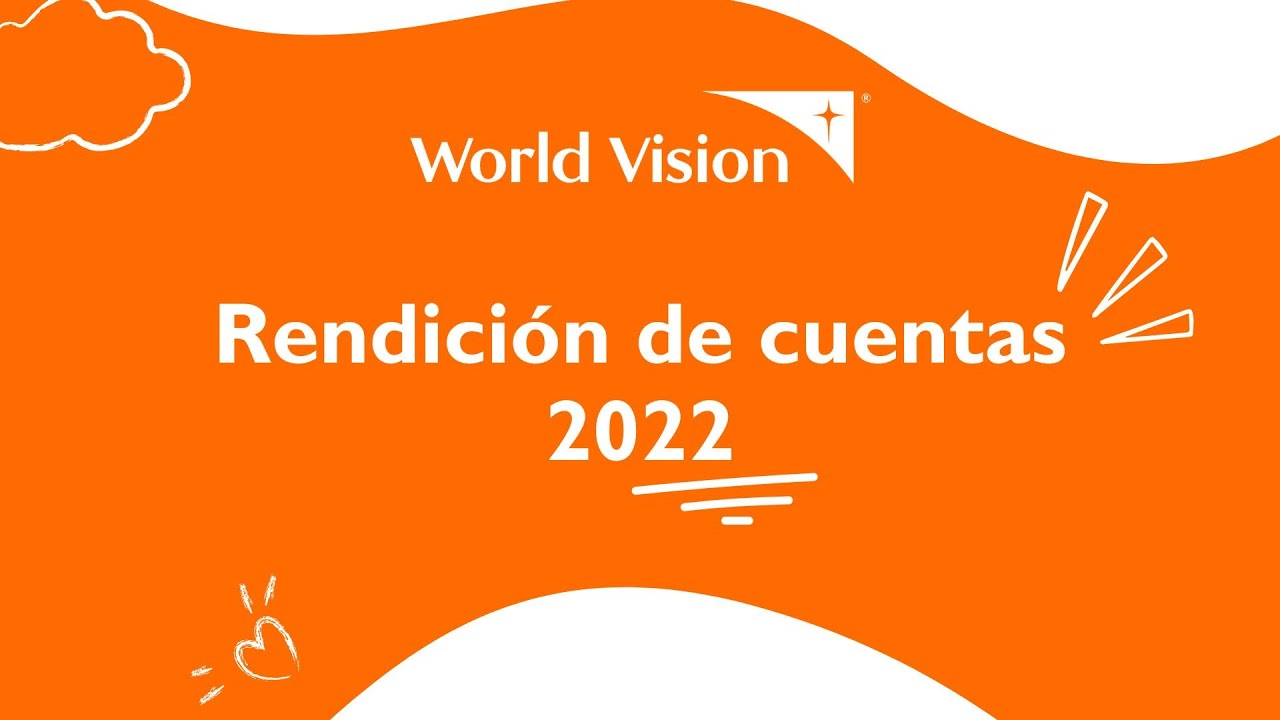 RENDICIÓN DE CUENTAS 2022 - WORLD VISION CHILE - YouTube