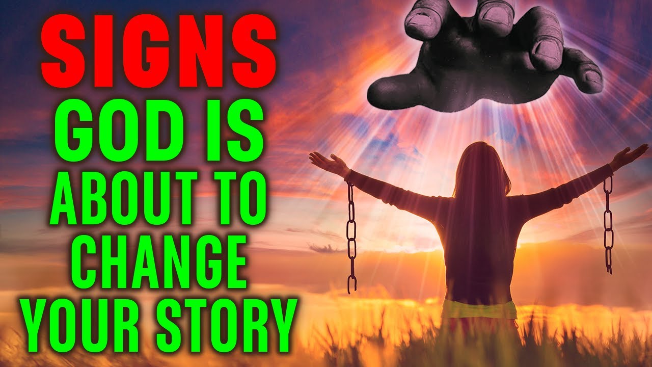 God Is About To Change Your Story and Life If You Notice These Signs ...